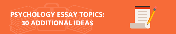 70 Psychology Essay Topics Free Amazing Ideas Zone For You
